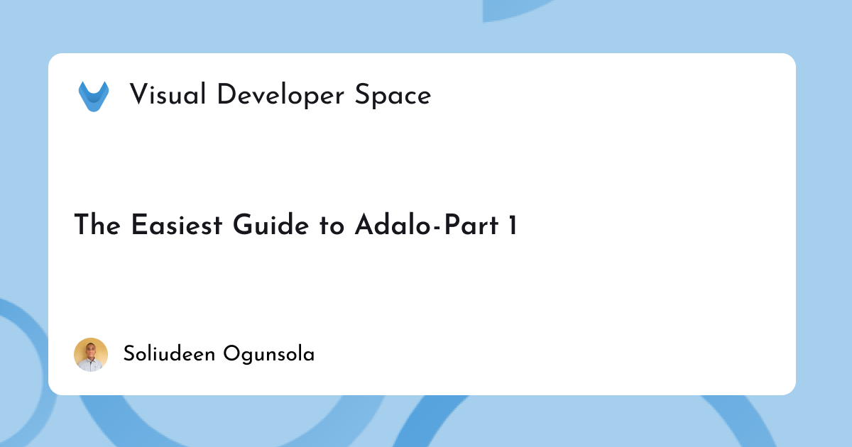 The Easiest Guide to Adalo — Part 1 | by Soliudeen Ogunsola | Visual ...