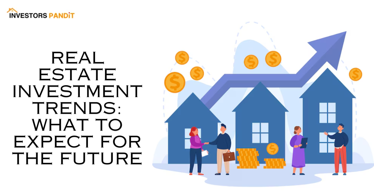 Real Estate Investment Trends: What to Expect for the Future | by Amy Weston | Oct, 2024 | Medium