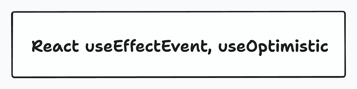 React useEffectEvent, useOptimistic | by Milk Midi | Medium
