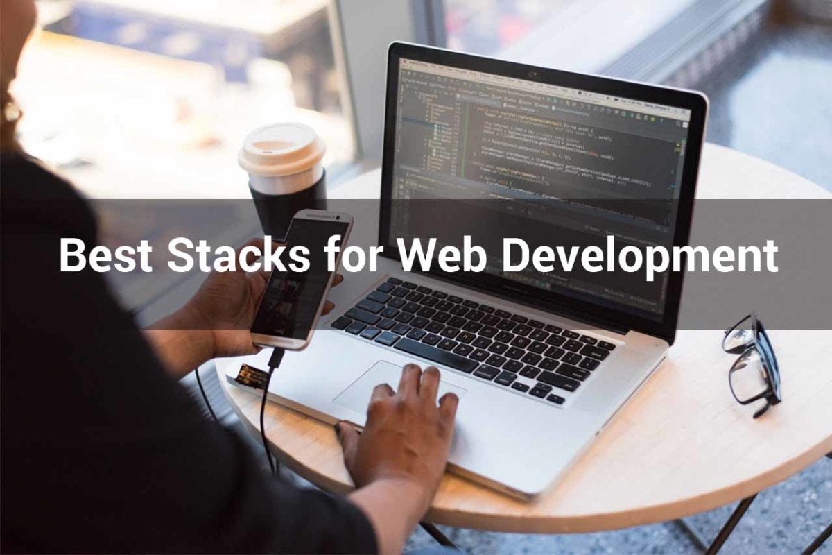 Best Stacks for Web Development. Web development is a fast-developing ...