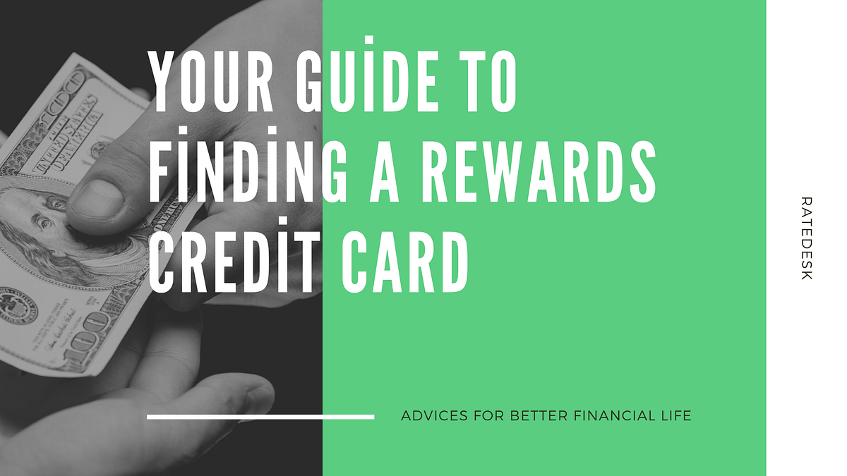 Your Guide to Finding a Rewards Credit Card | by Ratedesk | Medium