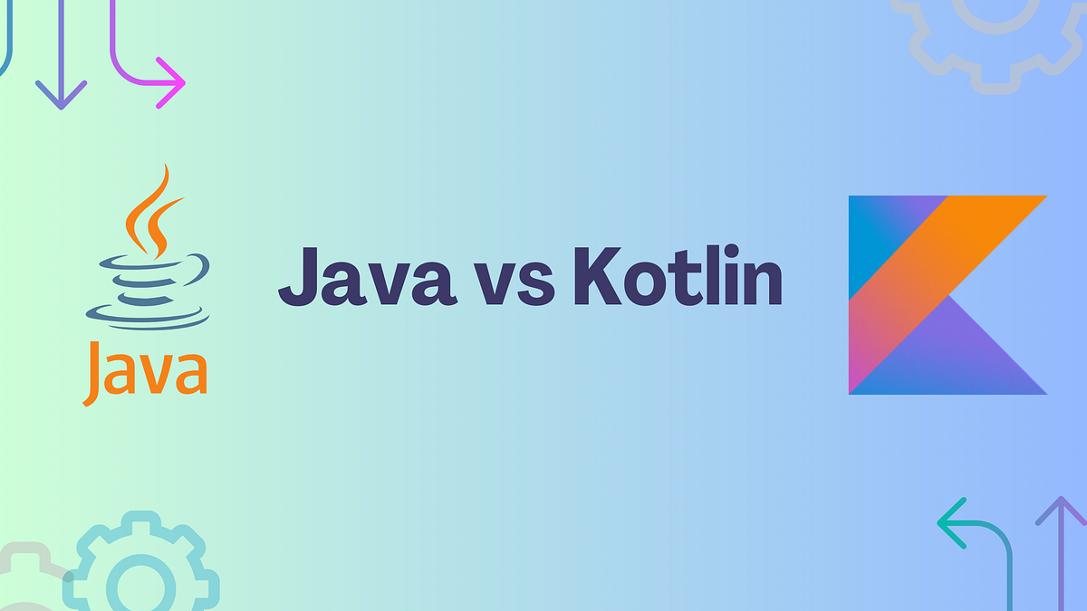 Java vs Kotlin: Which One Is Better for Backend Development | by shivam bhatele | Level Up Coding