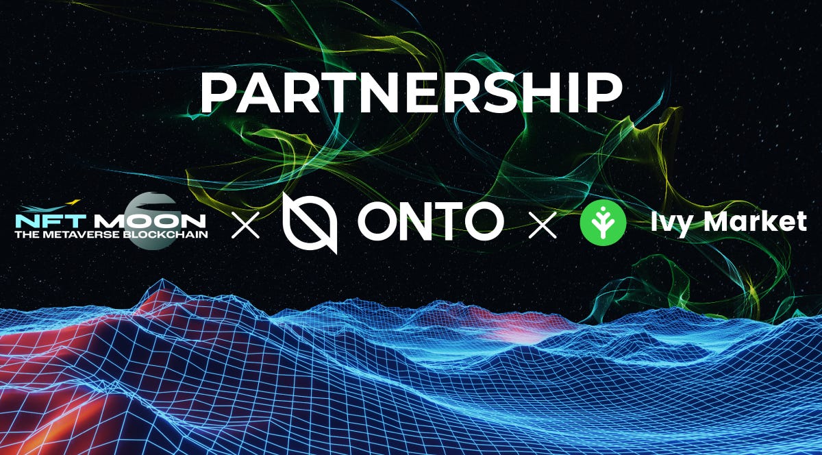NFT Moon Metaverse teams up with ONTO and Ivy Market to build a portal ...