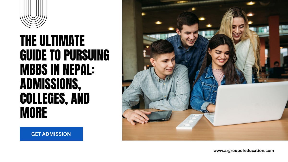 The Ultimate Guide to Pursuing MBBS in Nepal: Admissions, Colleges, and More | by MBBS in India ...