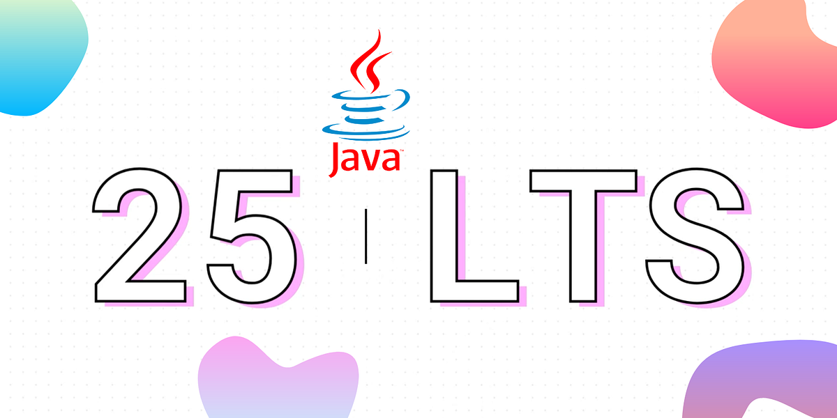 New Features Of Java 25 LTS: Less Code, More Power | by Ankit Dabhi ...