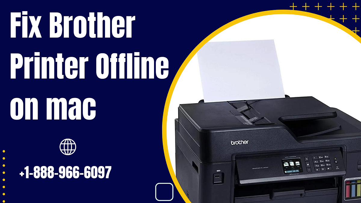 Brother Printer Offline On Mac +1–888–966–6097 | by Potterhagrid | May ...