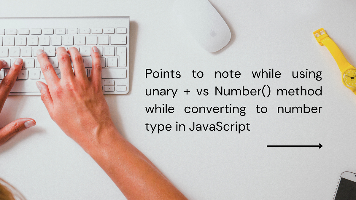Unary Operator Vs Number Method In Javascript By Hillary Omondi Medium