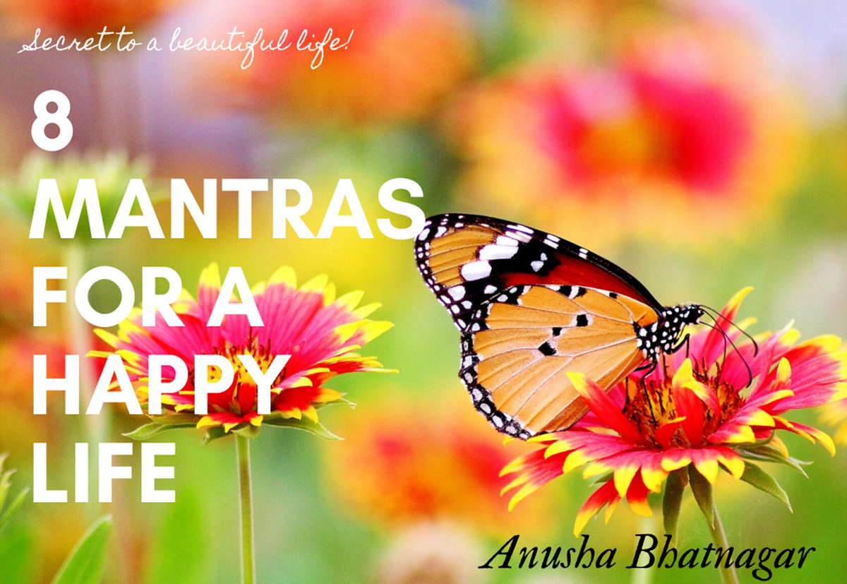 8 Mantras for a Happy Life. Happiness is something that makes our… | by ...