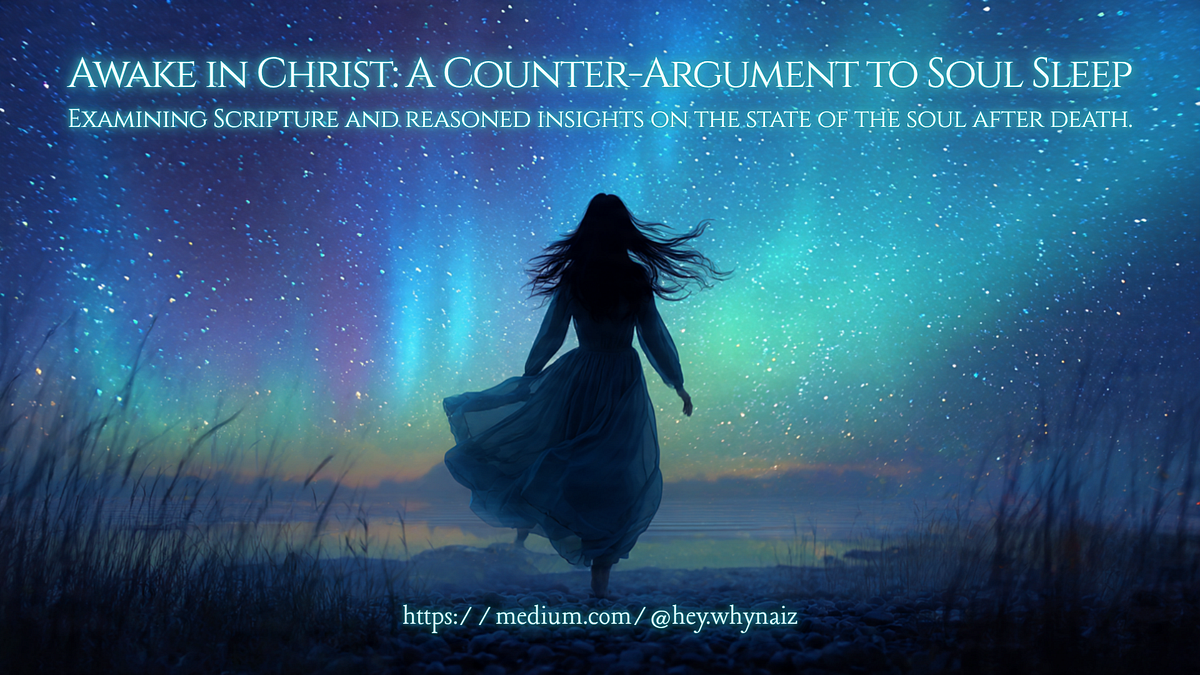 Refuting Soul Sleep: What Scripture Really Says | by Ynaiz Miranda | Medium