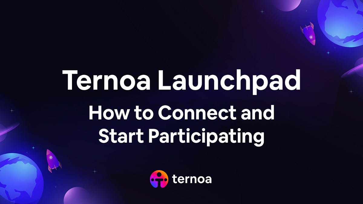 Ternoa Launchpad: How to Connect and Start Participating in Early-Stage DApps | Ternoa