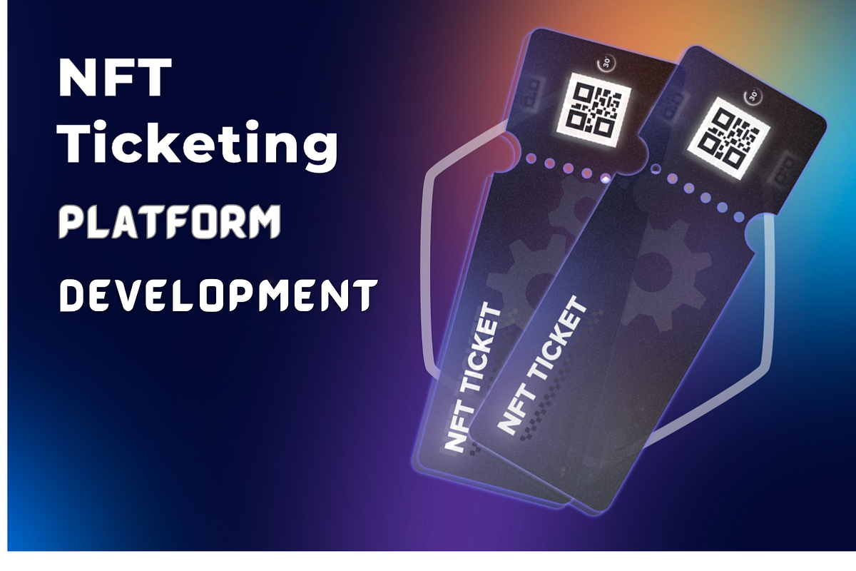 Unveiling the Future of Events: NFT Ticketing Platform Development | by Allan Jackob | Nerd For ...