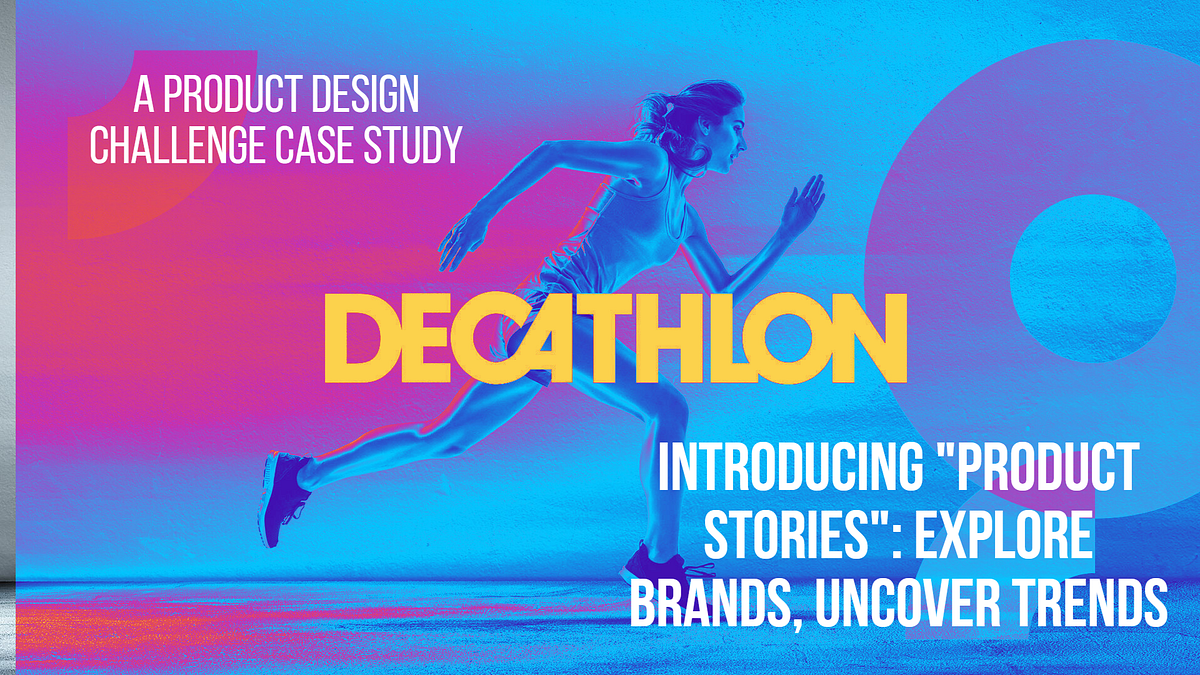 “Breaking the Finish Line: Decathlon’s Product Stories Propels User ...