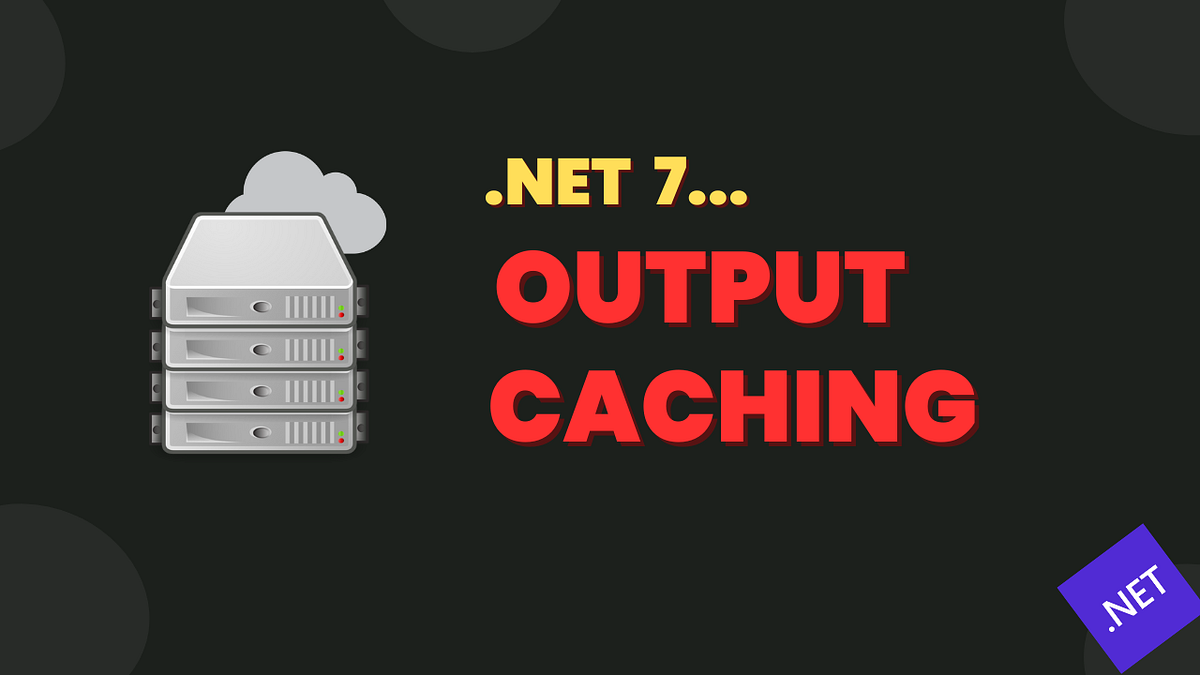 Output Caching In 7 Output Caching Middleware Has By Ravindra Output Caching In 7 Output Caching Middleware Has By Ravindra