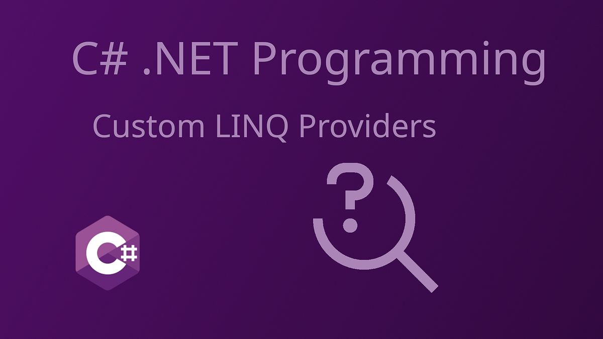 Building a Custom LINQ Provider in .NET | by Jordan Rowles | Medium