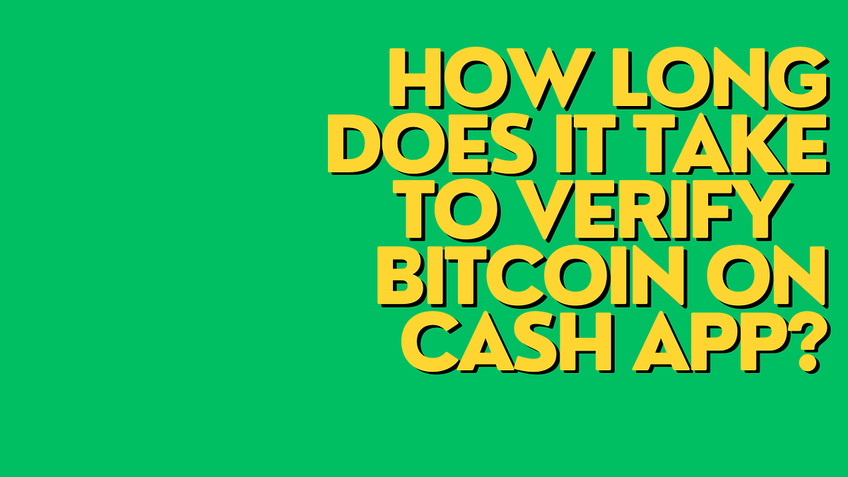 How to Get Bitcoin Verified on Cash App- Complete Guide | by ...