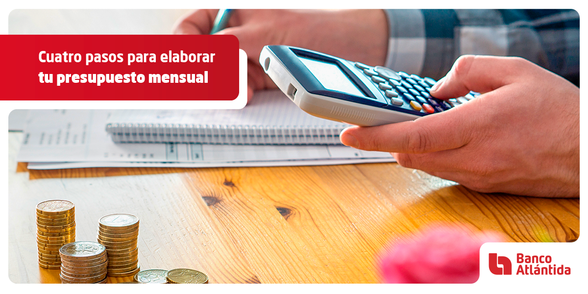 Cuatro pasos para elaborar tu presupuesto mensual | by Banco Atlántida ...
