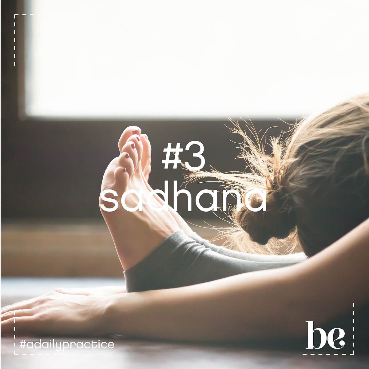 #3 sadhana — a daily practice. Sadhana means daily spiritual practice ...
