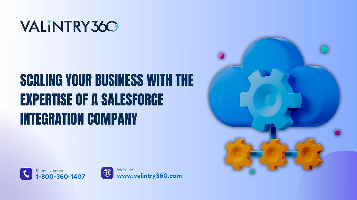 Scaling Your Business With The Expertise Of A Salesforce Integration