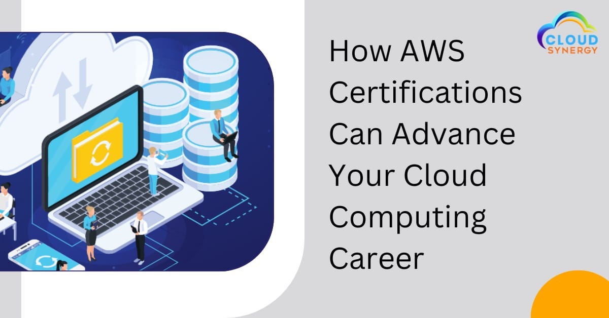 How AWS Certifications Can Advance Your Cloud Computing Career | by cloudsynergymarketing ...