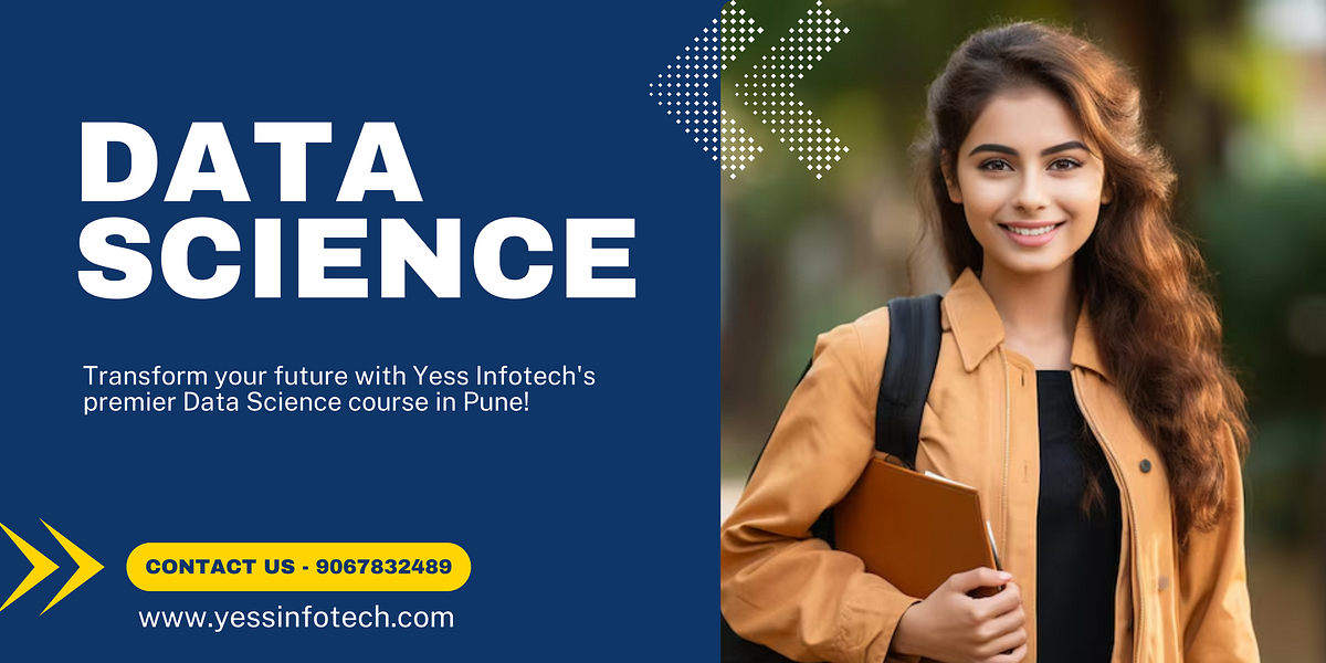 Data Science Course in Pune with Yess Infotech - dm yess - Medium