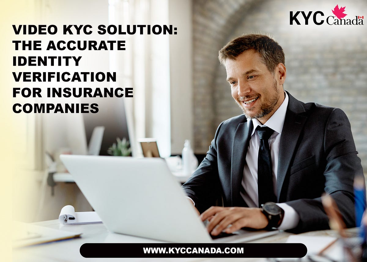 Video KYC: The Future of Customer Onboarding for Canadian Insurance Companies | by KYC Canada ...