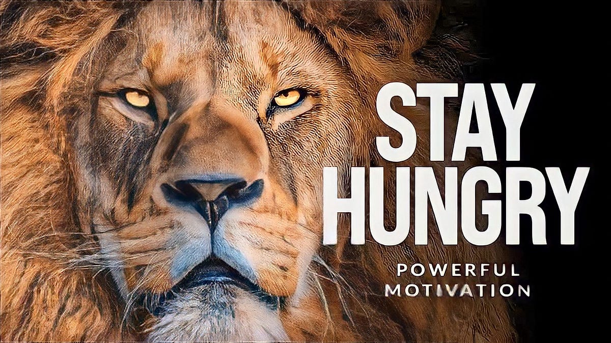 You Must Be Hungry For Success. Success is no accident. It is hard ...