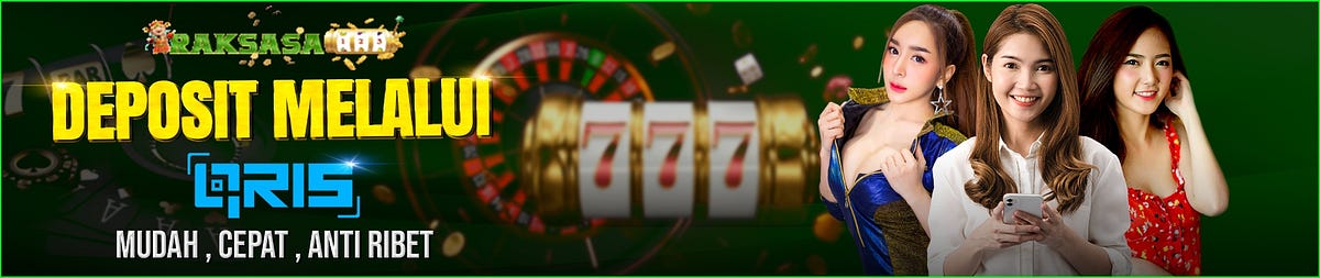 DEPOSIT CEPAT & MUDAH VIA QRIS - RAKSASA123 | ADMIN - Medium
