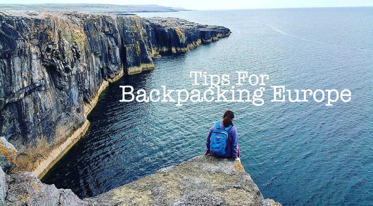 Tips for Backpacking Europe. My friend and I backpacked through… | by ...