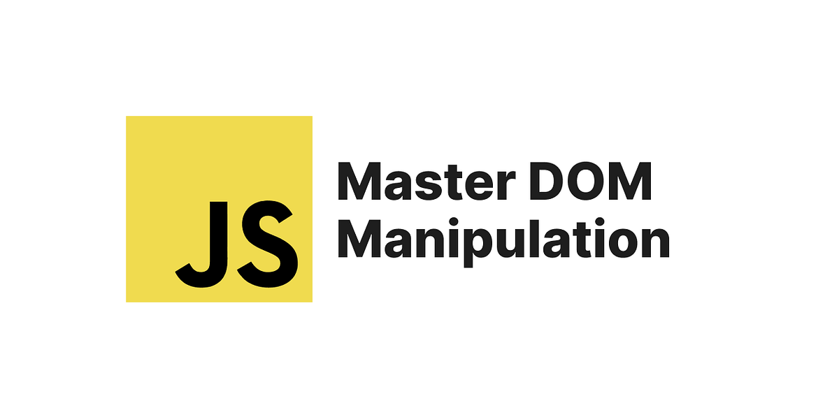JavaScript DOM Manipulation: Your First Step in Frontend Development | by bektiaw | JavaScript ...