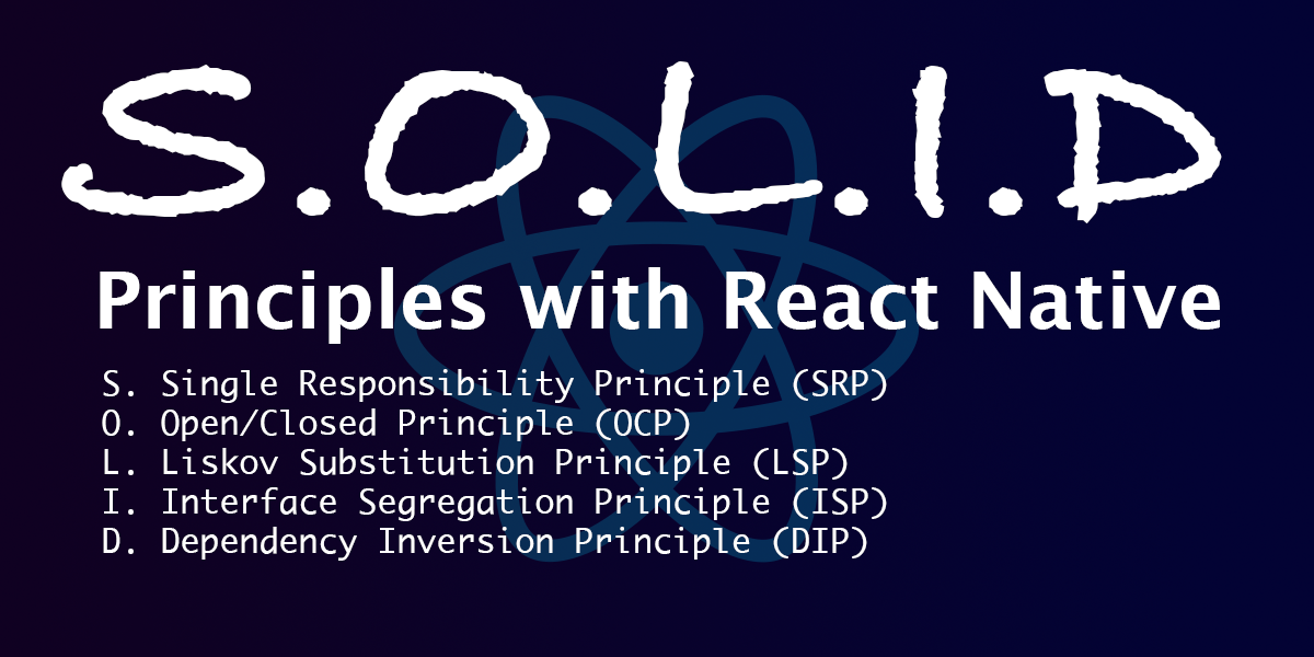 Build Stronger React Native Apps with SOLID Principles: A Beginner’s ...
