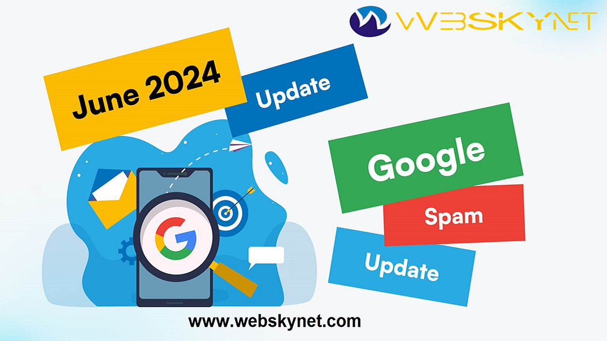 June 2024 Google Spam Update: What It Means for Your Website! | by Webskynet IT Solution | Medium