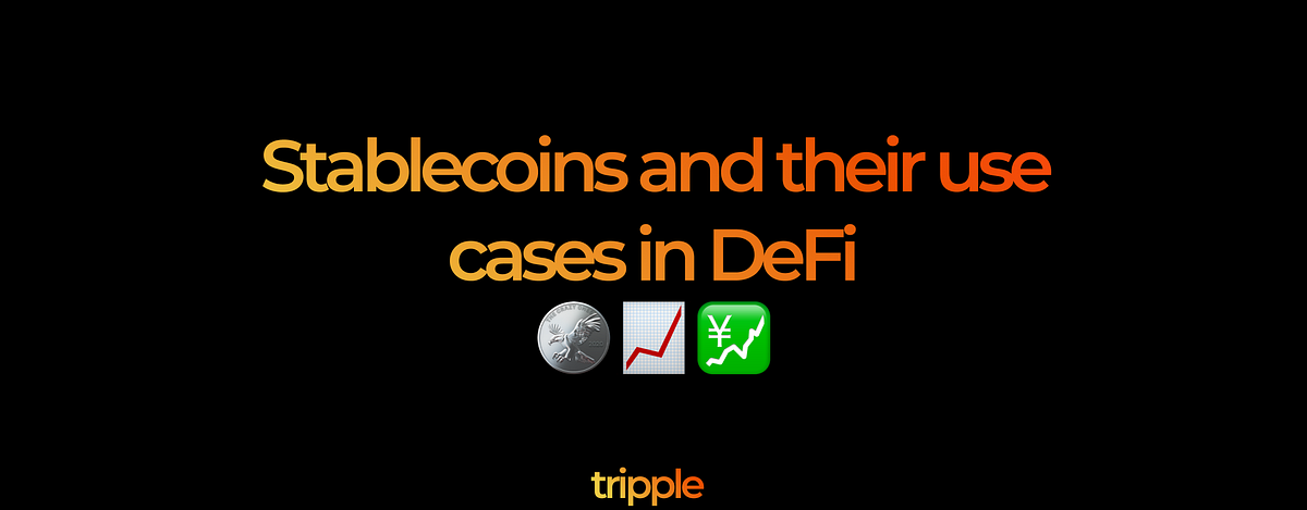 Stablecoins and their use cases in DeFi | by TrippleCard | Medium