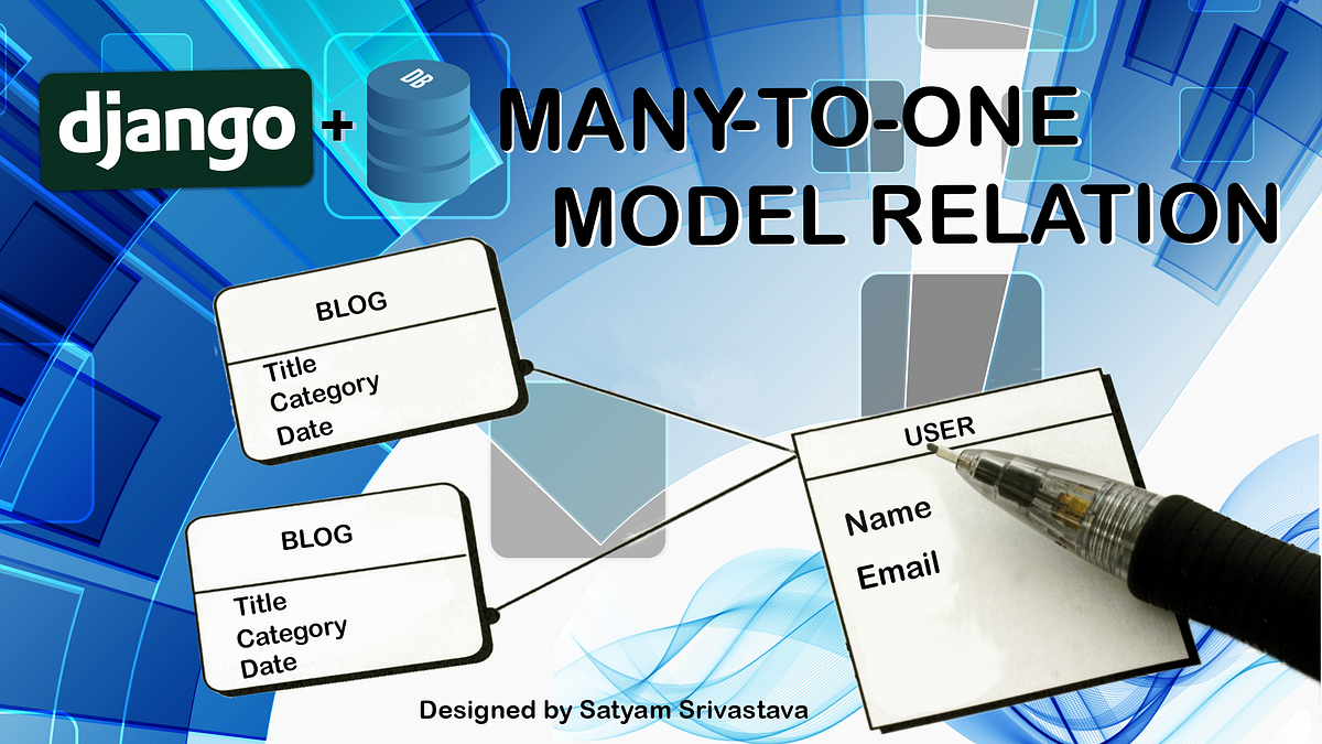 Django Many To One Relations. Want to learn about Django Models Many… | by Srivastava | Medium