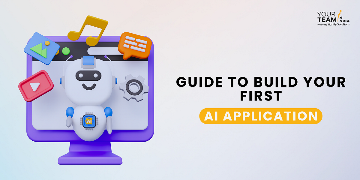 Step-by-Step Guide to Building Your First AI Application | by Megha Verma | Jun, 2025 ...