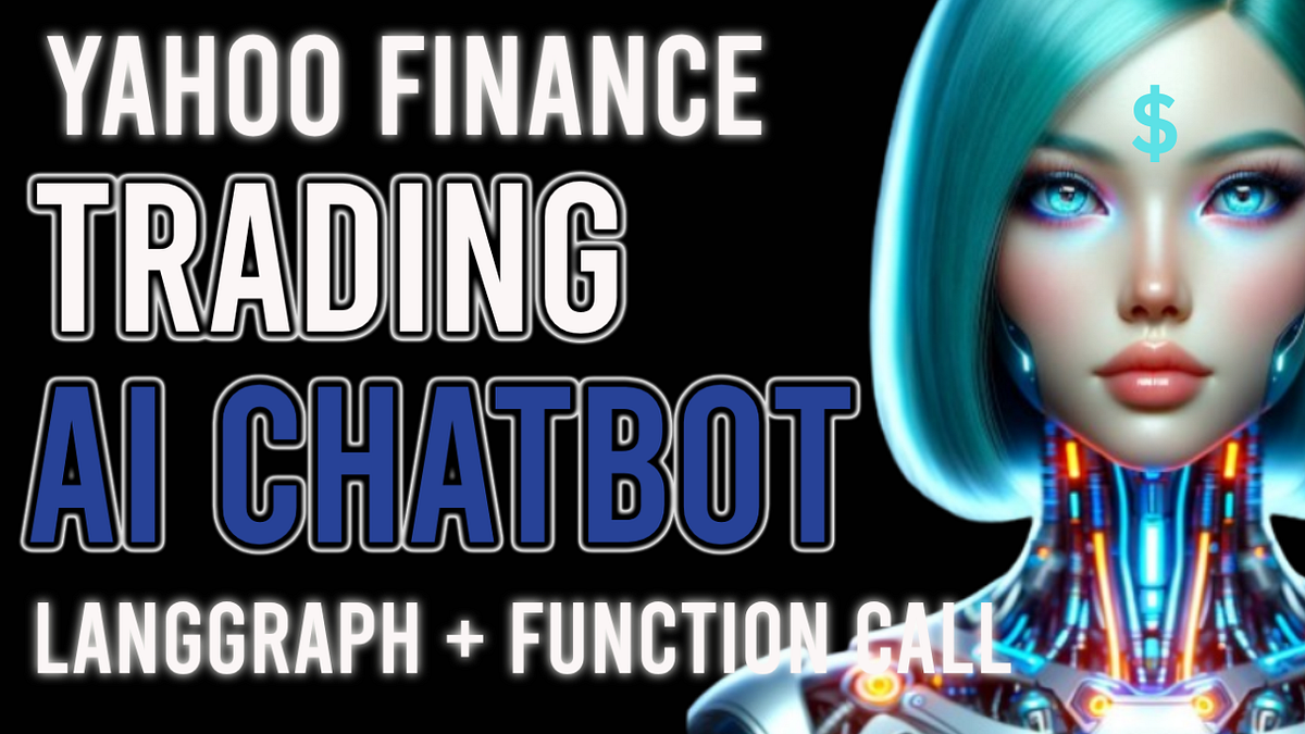 LangGraph + Function Call+ YahooFinance = AI Trading Chatbot | by Gao Dalie (高達烈) | Level Up Coding