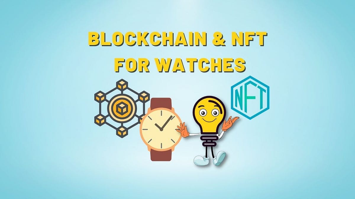 Blockchain and NFTs for Watches. Discover how blockchain technology is… | by Hoken Tech | Medium