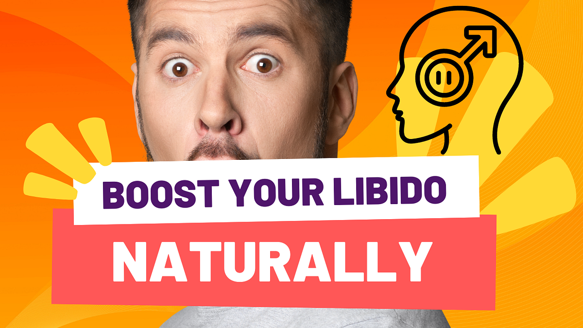 The Problem of Low Libido: Boost Your Libido Naturally | by UPLOOSER ...