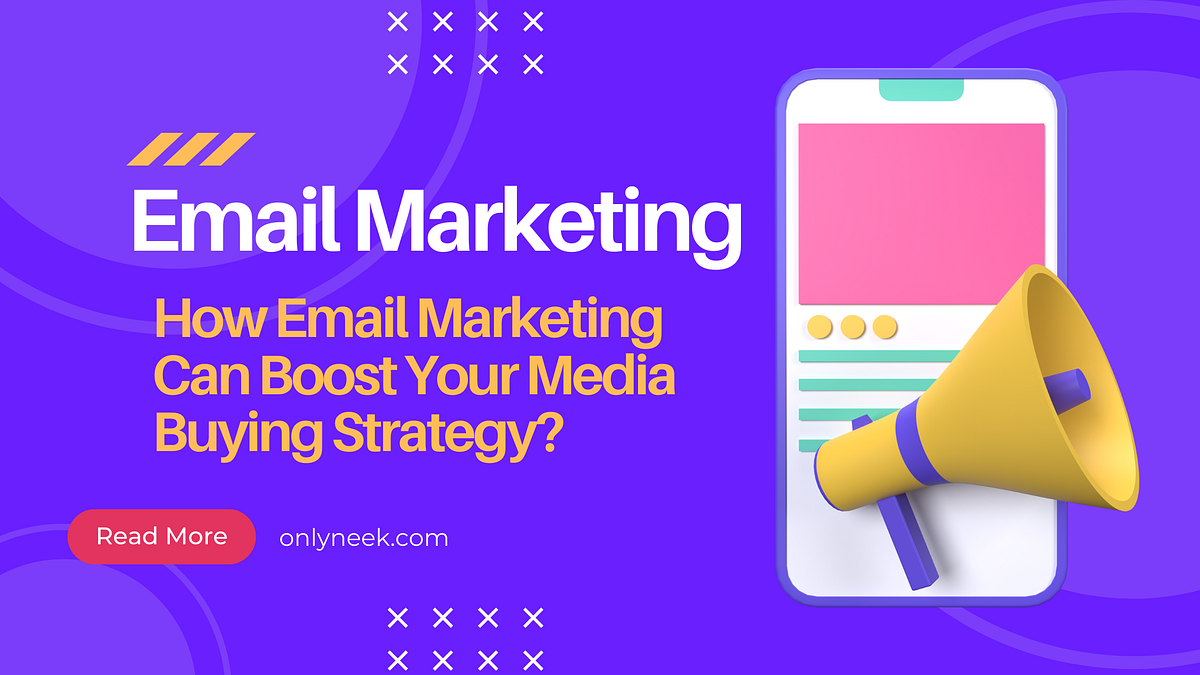 How Email Marketing Can Boost Your Media Buying Strategy? | by Andrea ...