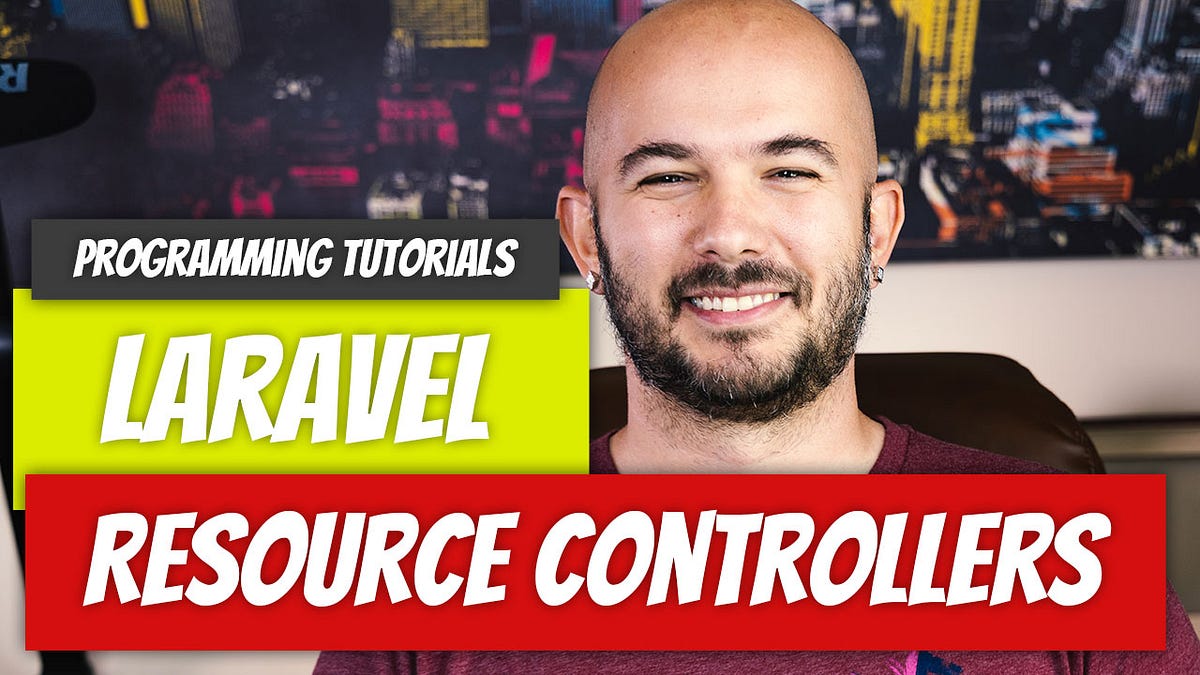 Laravel — P58 Resource Controllers By Dino Cajic Geek Culture Medium
