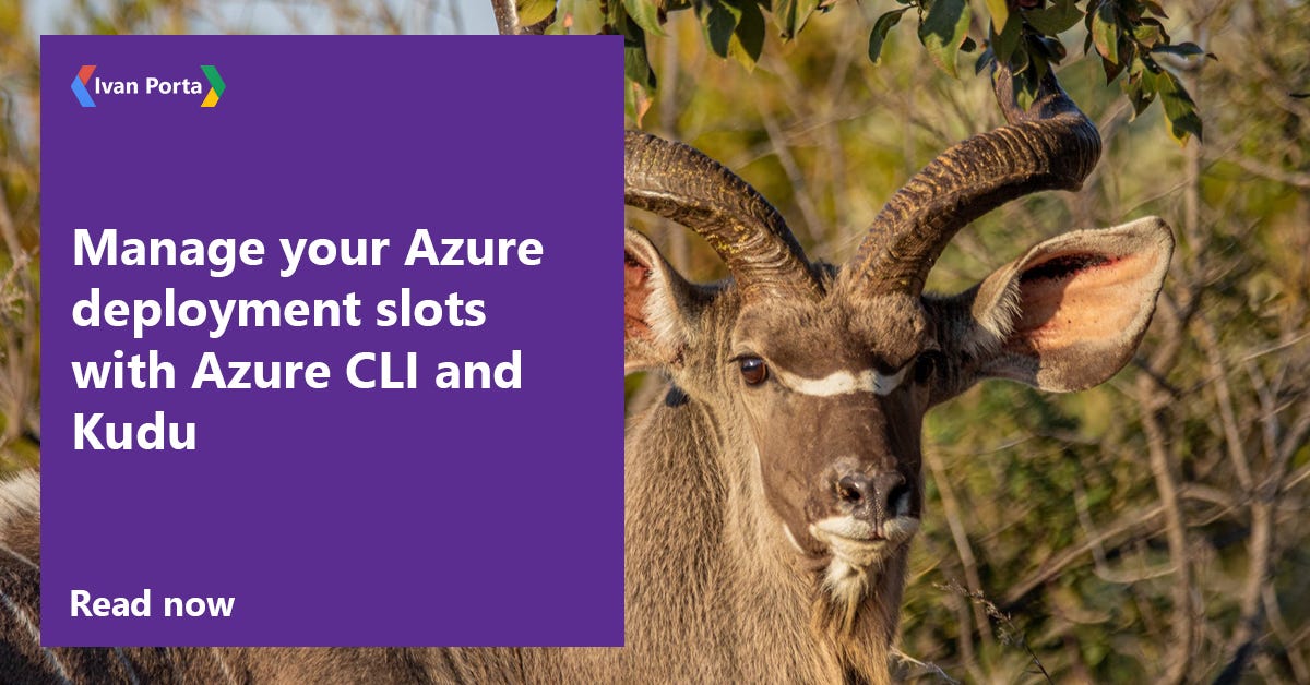 Manage Your Azure Deployment Slots With Azure Cli And Kudu By Ivan 이반 Porta Dev Genius