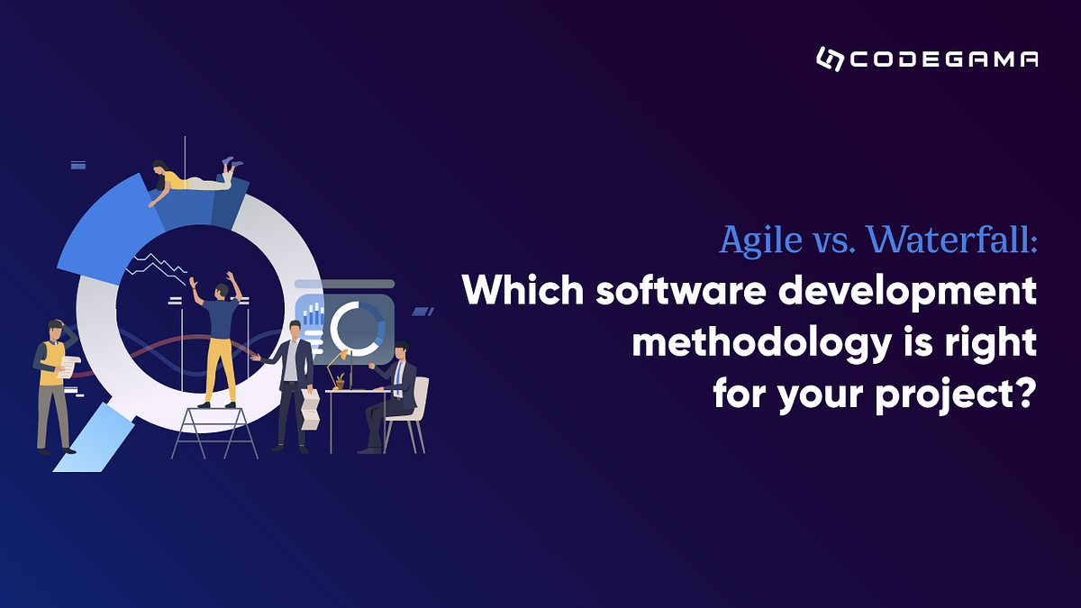Agile vs. Waterfall: Which software development methodology is right ...