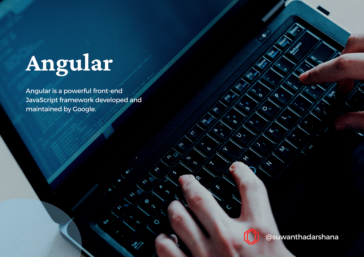 Introduction to Angular. Angular is a powerful front-end… | by Suwantha ...
