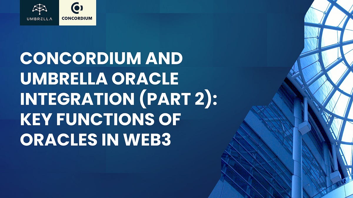 Concordium and Umbrella Oracle Integration (Part 2): Key Functions of ...