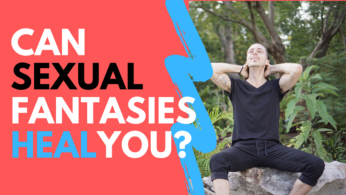 How enacting your sexual fantasies can heal you | by Yuval Man | Medium