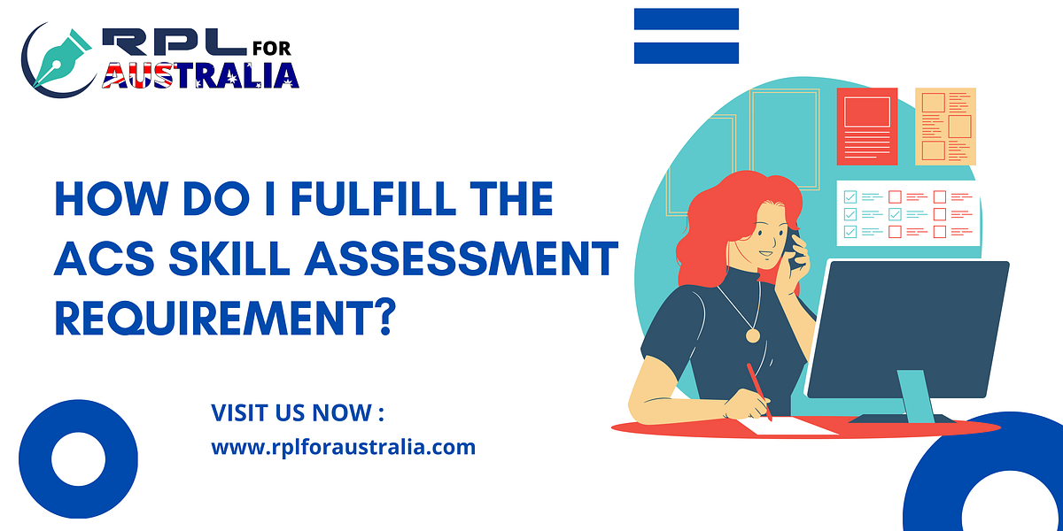 How Do I Fulfill the ACS Skill Assessment Requirement? | by RPL Australia | Mar, 2024 | Medium