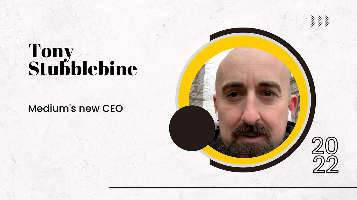 Why Tony Stubblebine Is a Great Choice as The CEO of Medium | by Abrar ...