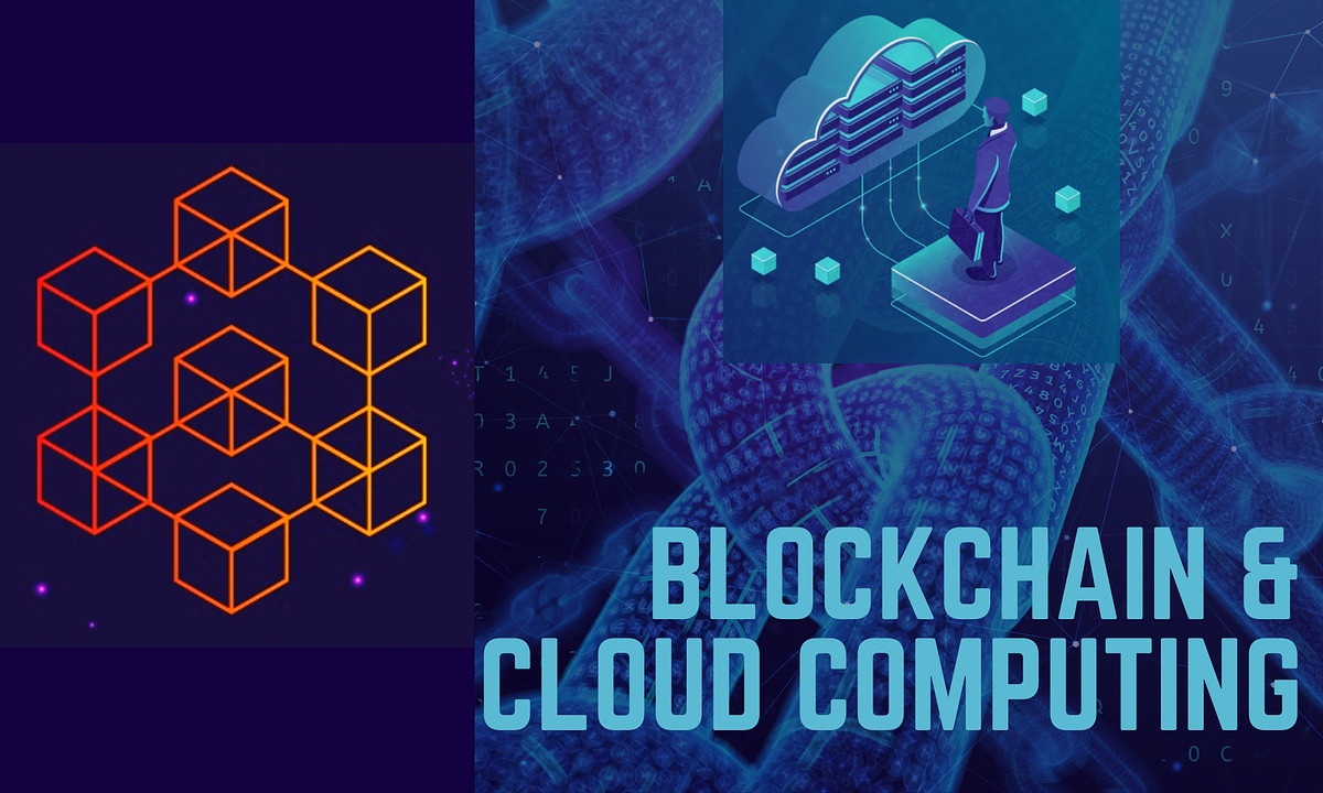 What if Blockchain integrated with Cloud Computing? | by Rakesh Kumar ...