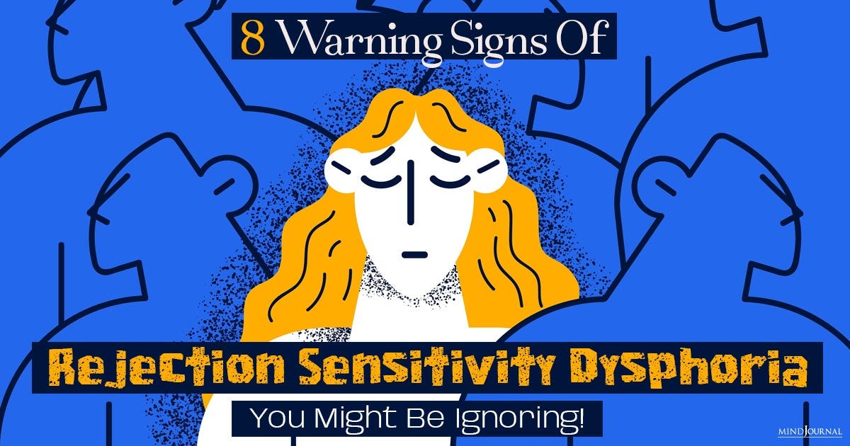 Don’t Let Rejection Sensitivity Dysphoria Go Unnoticed: 8 Key Signs To ...