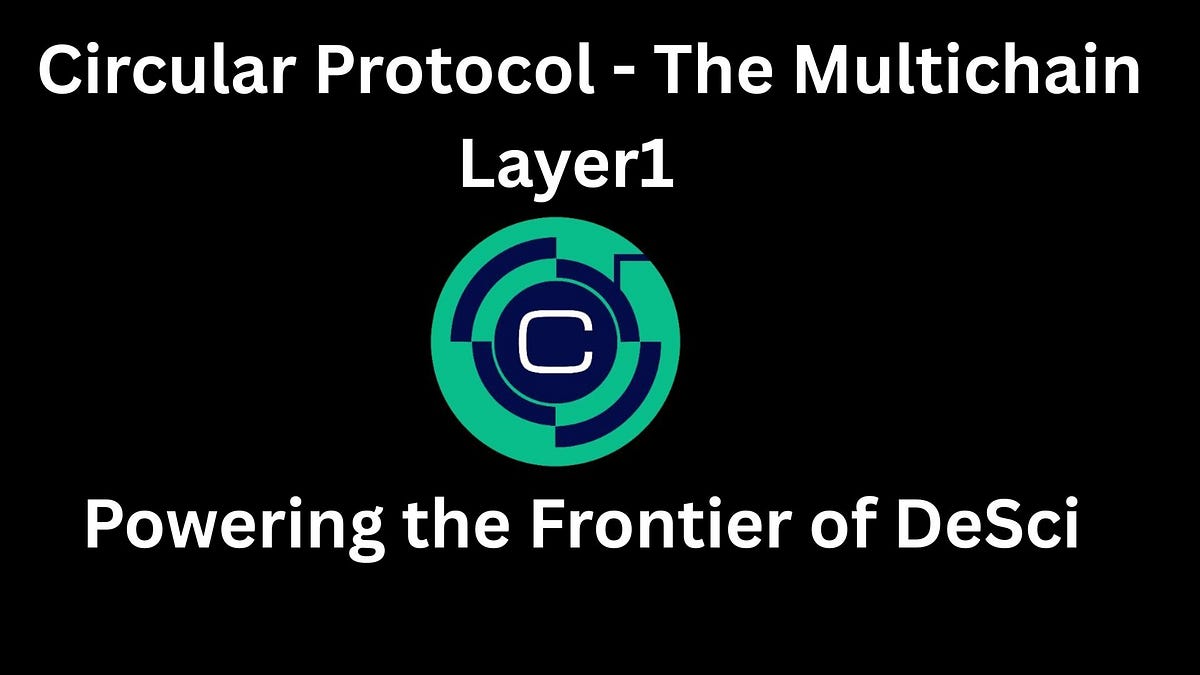 Introducing Circular Protocol: Rebuilding Trust in Healthcare Through Blockchain and AI( DeSci ...