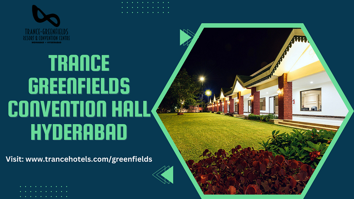 Trance Greenfields Convention Hall Hyderabad - trancegreenfieldsresort ...